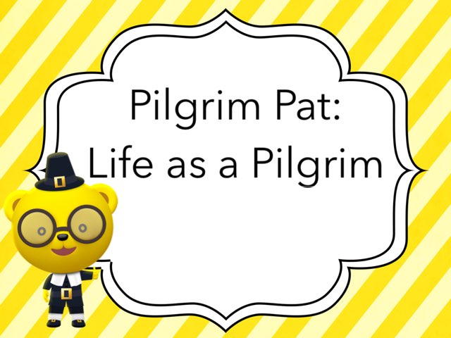 Life Of A Pilgrim Free Games online for kids in Pre-K by Julia McAndrew