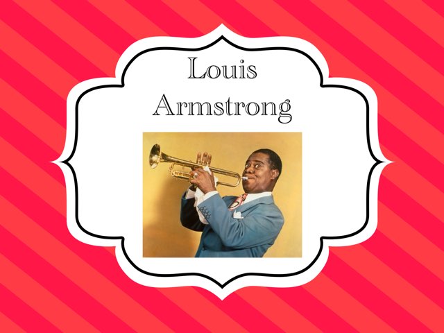 Louis Armstrong Free Games online for kids in Nursery by Mathumithan Rasiah