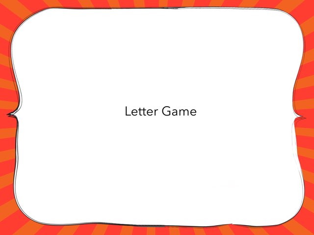 Letter Game Free Games online for kids in Pre-K by Caleb Nicholson
