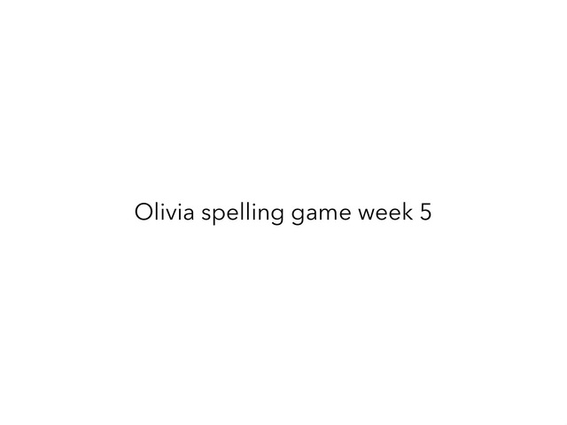 Olivia Week 5 Spelling Game Free Activities online for kids in 3rd ...