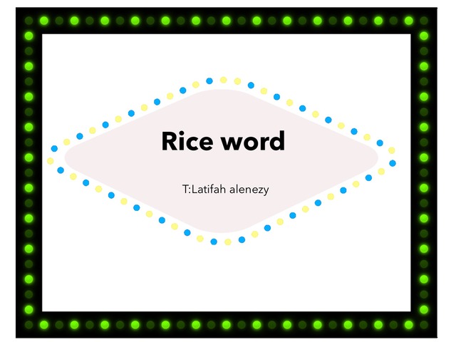 Rice word Free Games online for kids in Pre-K by لطيفه حسين العنزي