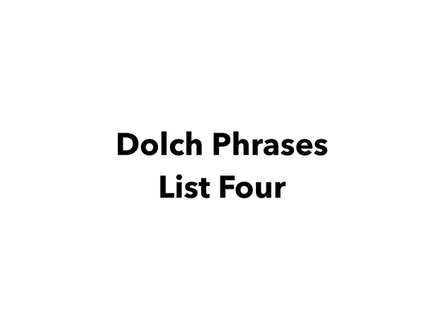Dolch Phrases List Four | Online English Games for desktop and mobile ...