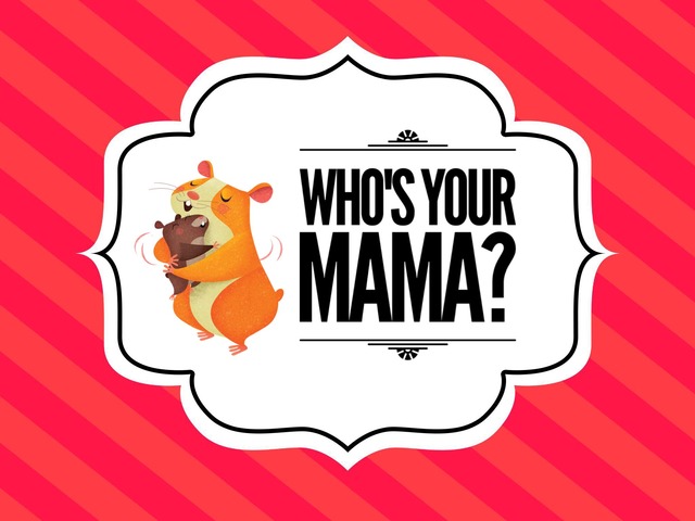 Who's Your Mama? Free Games online for kids in Nursery by Ellen Weber