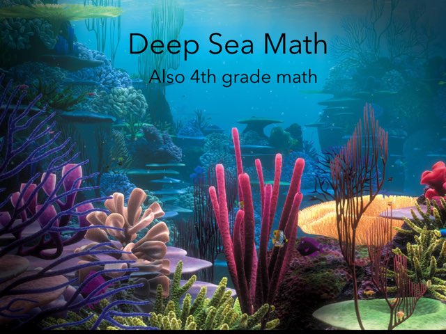 Deep Sea Math Free Activities online for kids in 3rd grade by Jared Garza