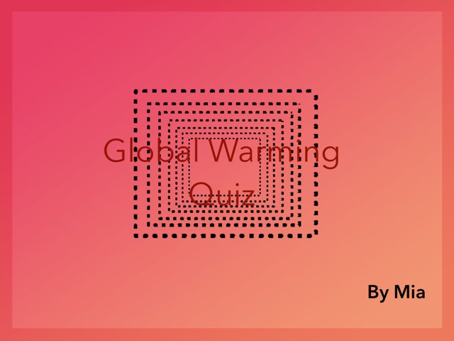 Global Warming Quiz Free Games online for kids in Nursery by Mia Riseley
