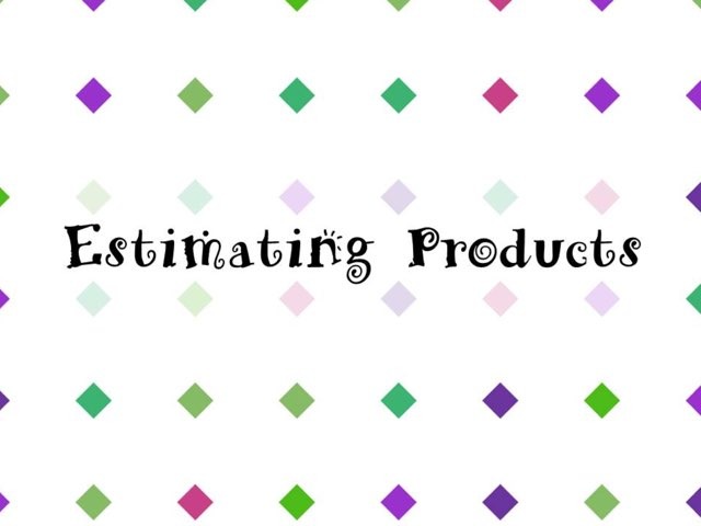 Estimating Products Free Activities online for kids in 4th grade by ...
