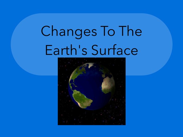 Changes To The Earths Surface Free Activities online for kids in 4th ...