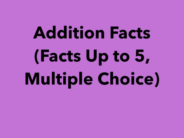 Multiple Choice Addition Facts To 5 | Math Games | TinyTap