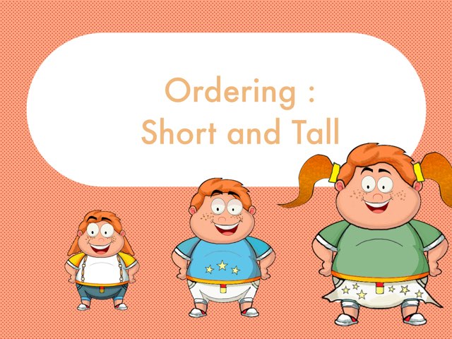 Math | Ordering Short And Tall | TinyTap