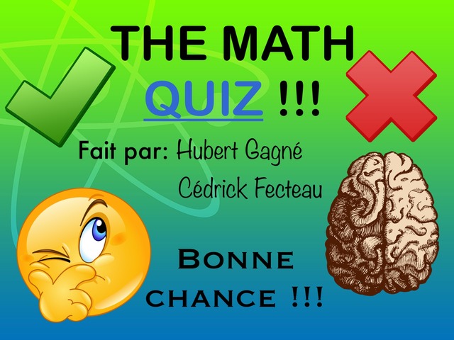 The Math Quiz Free Activities online for kids in 9th grade by Hubert Gagné