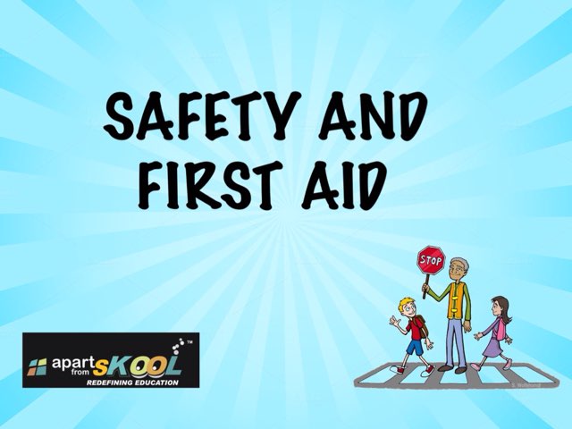 Safety And First Aid For Kids