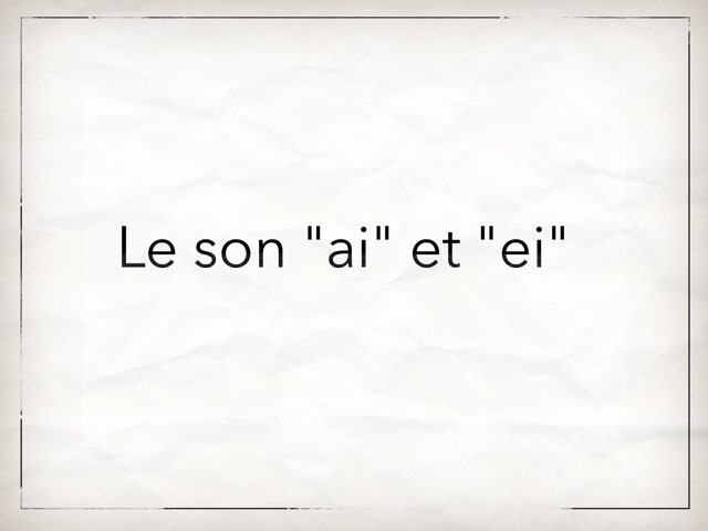 Le Son 'ai' et 'ei' Free Activities online for kids in 1st grade by ...