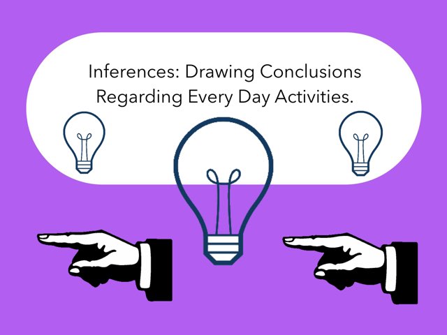 Inferences: Drawing Conclusions About Every Day Activities. Free Games ...