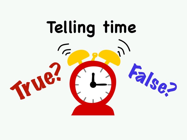 Telling Time True Or False Free Activities online for kids in ...