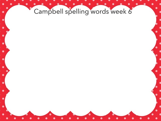 Campbell Spelling Words Week 6 Free Activities online for kids in 3rd ...