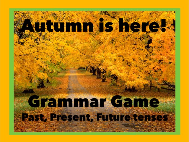 Autumn Is Here! Grammar Game | Online Activities | Language Studies ...