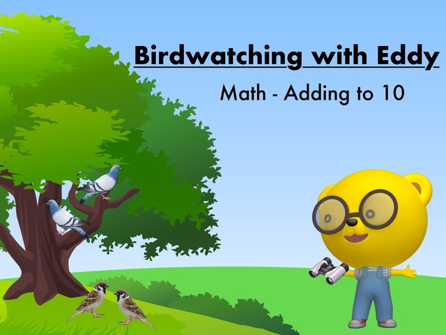 Birdwatching with Eddy: Math - Addition to 10 Free Activities online ...