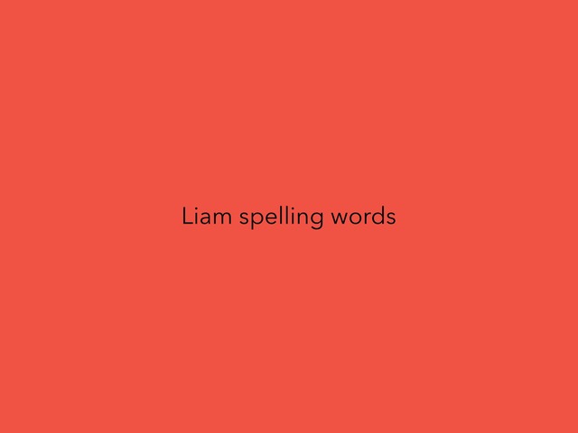 Liam Spelling Words 2 Free Activities online for kids in 4th grade by Liam
