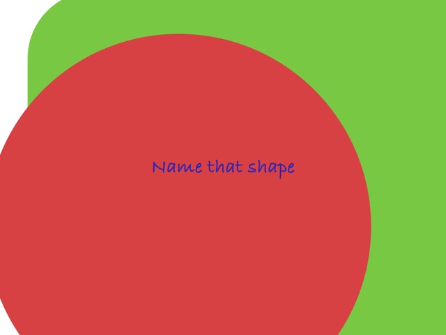 Name That Shape Free Games online for kids in Nursery by Jan Best