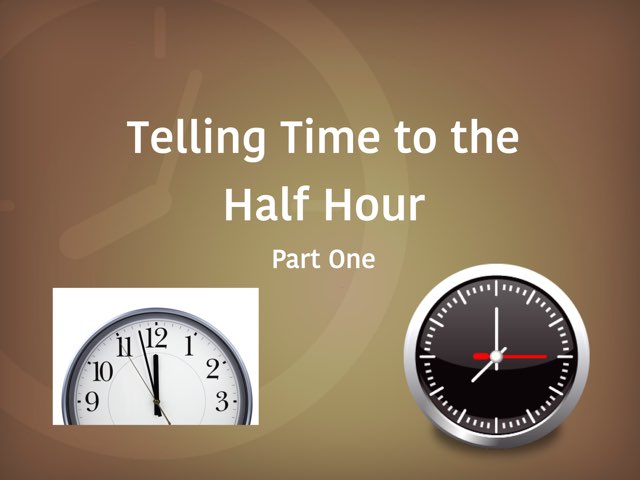 Telling Time To The Half Hour Part 1 Free Games online for kids in ...
