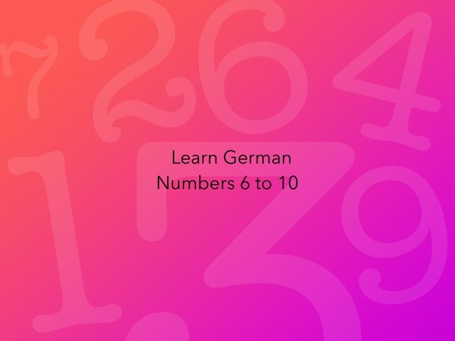 German Numbers 6 To 10 Free Activities online for kids in 2nd grade by ...