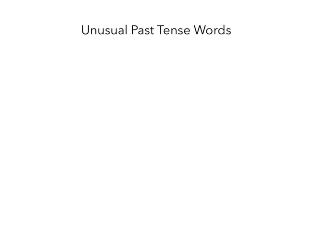 Unusual Past Tense Free Activities online for kids in 3rd grade by ...