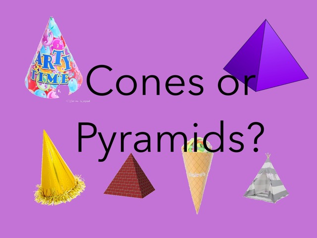 Cones Or Pyramids? Free Activities online for kids in Kindergarten by ...
