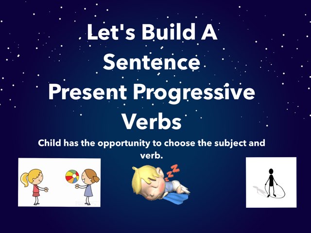 Build A Sentence With Different Subjects And Present Progressive Verbs ...