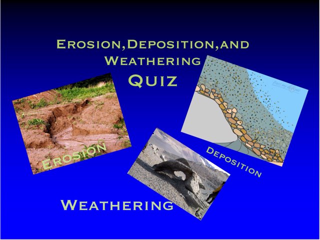 Erosion Deposition And Weathering Quiz Free Games online for kids in ...