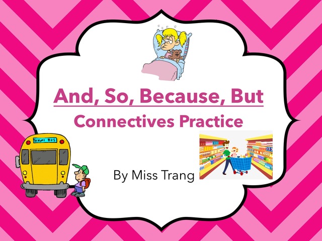 And, So, Because, But - Connectives Practice Free Activities online for ...