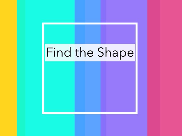 Find the Shape Free Games online for kids in Nursery by Bethany Ray