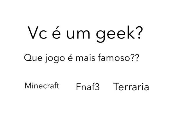 Geek Quiz Free Activities online for kids in 3rd grade by Antonio Braz