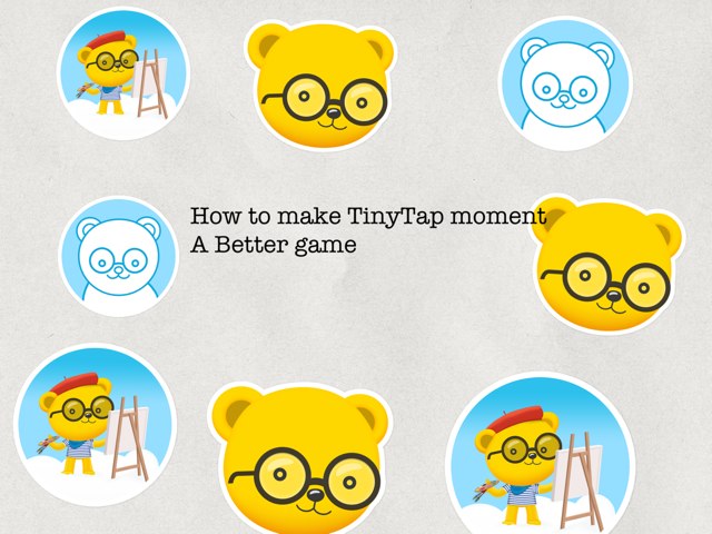 How To Make Tinytap Moment A Better Game Free Games online for kids in Nursery by Emilie Melnyk