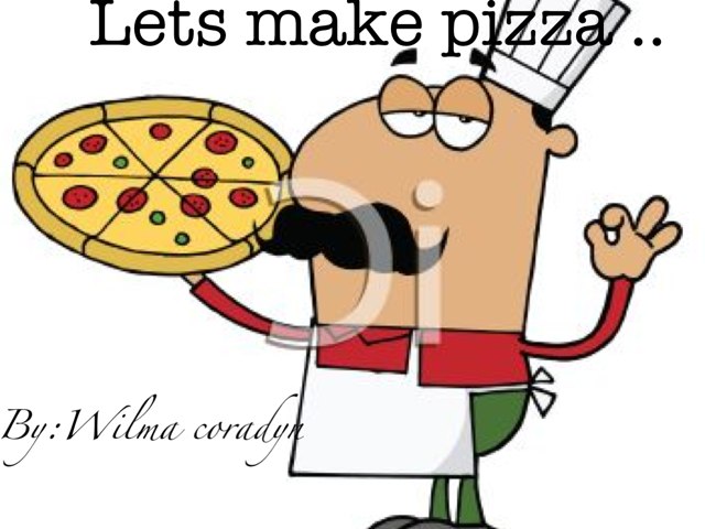 Lets Make. Pizza!! Games online for kids in Nursery by Anny Luz
