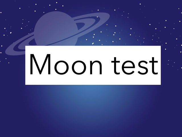Moon Test Free Activities online for kids in 2nd grade by Aidan