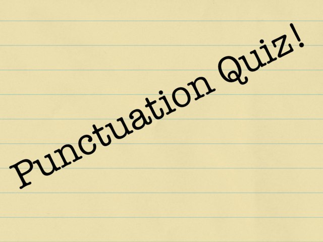 Punctuation Quiz Free Games online for kids in Nursery by Theresa Peacock
