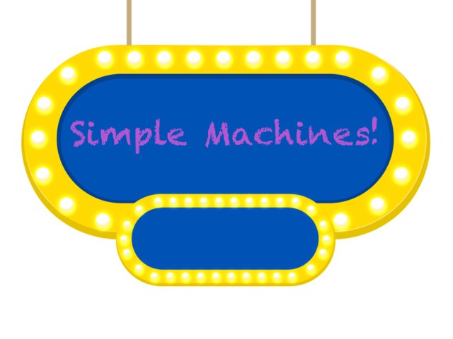 Simple Machines! Free Activities online for kids in Kindergarten by ...