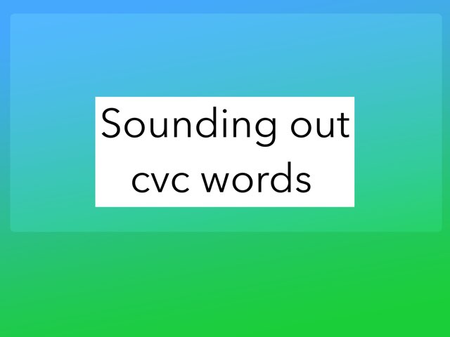 Sounding Out CVC Words Free Activities online for kids in Kindergarten by Jessica Harris