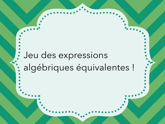 Jeu Des Expressions Algébriques Équivalentes Free Activities online for ...