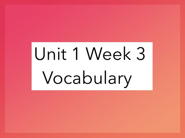 Unit 1 Week 3 Vocabulary Free Activities online for kids in 1st grade ...