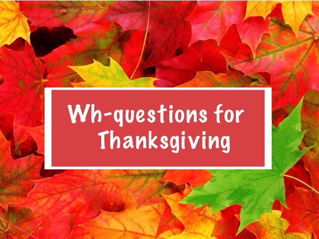 Wh-Questions For Thanksgiving Free Games online for kids in Nursery by ...